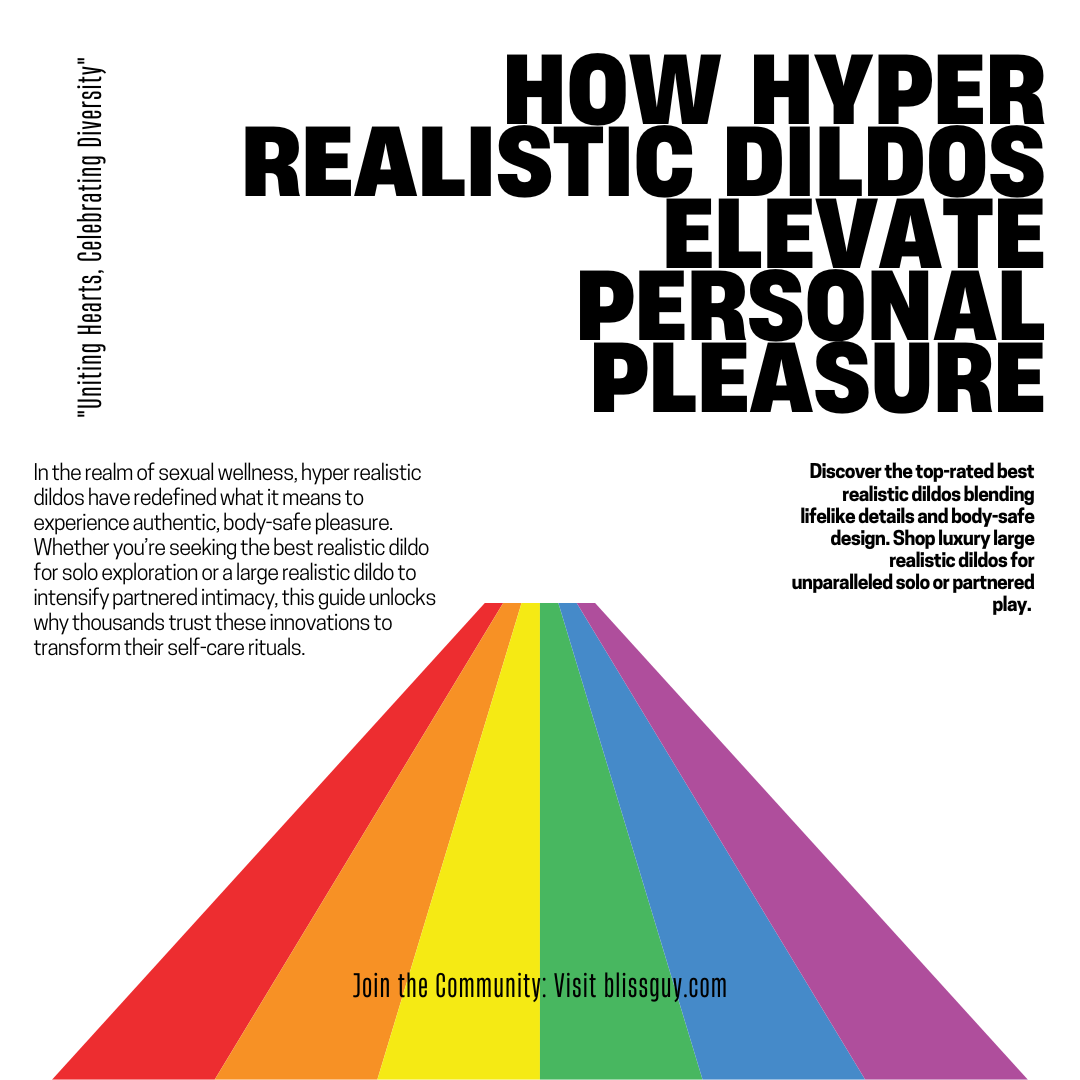 Experience Ultimate Intimacy: How Hyper Realistic Dildos Elevate Perso ...