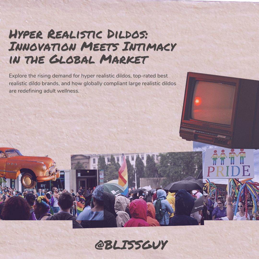 Hyper Realistic Dildos: Innovation Meets Intimacy in the Global Market ...